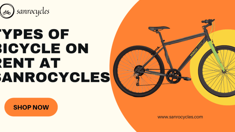 Types of Bicycles on Rent at Sanrocycles - Sanrocycles